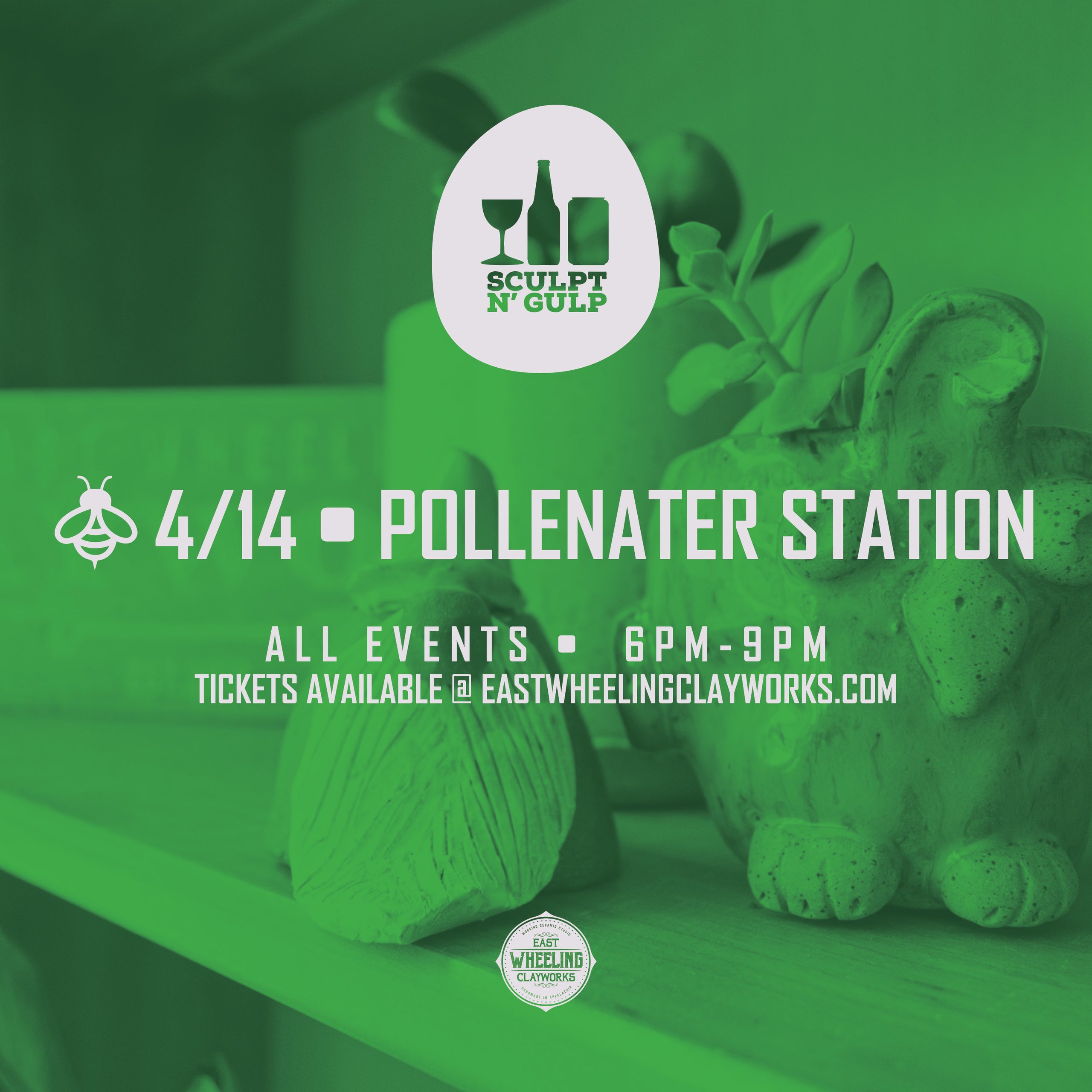 Sculpt'n'Gulp - April 14th - Pollinator Stations | East Wheeling Clayworks
